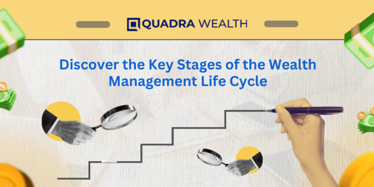 Discover the Key Stages of the Wealth Management Life Cycle